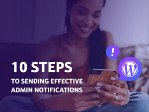 10 Steps to Sending Effective WordPress Administrative Notifications to ...